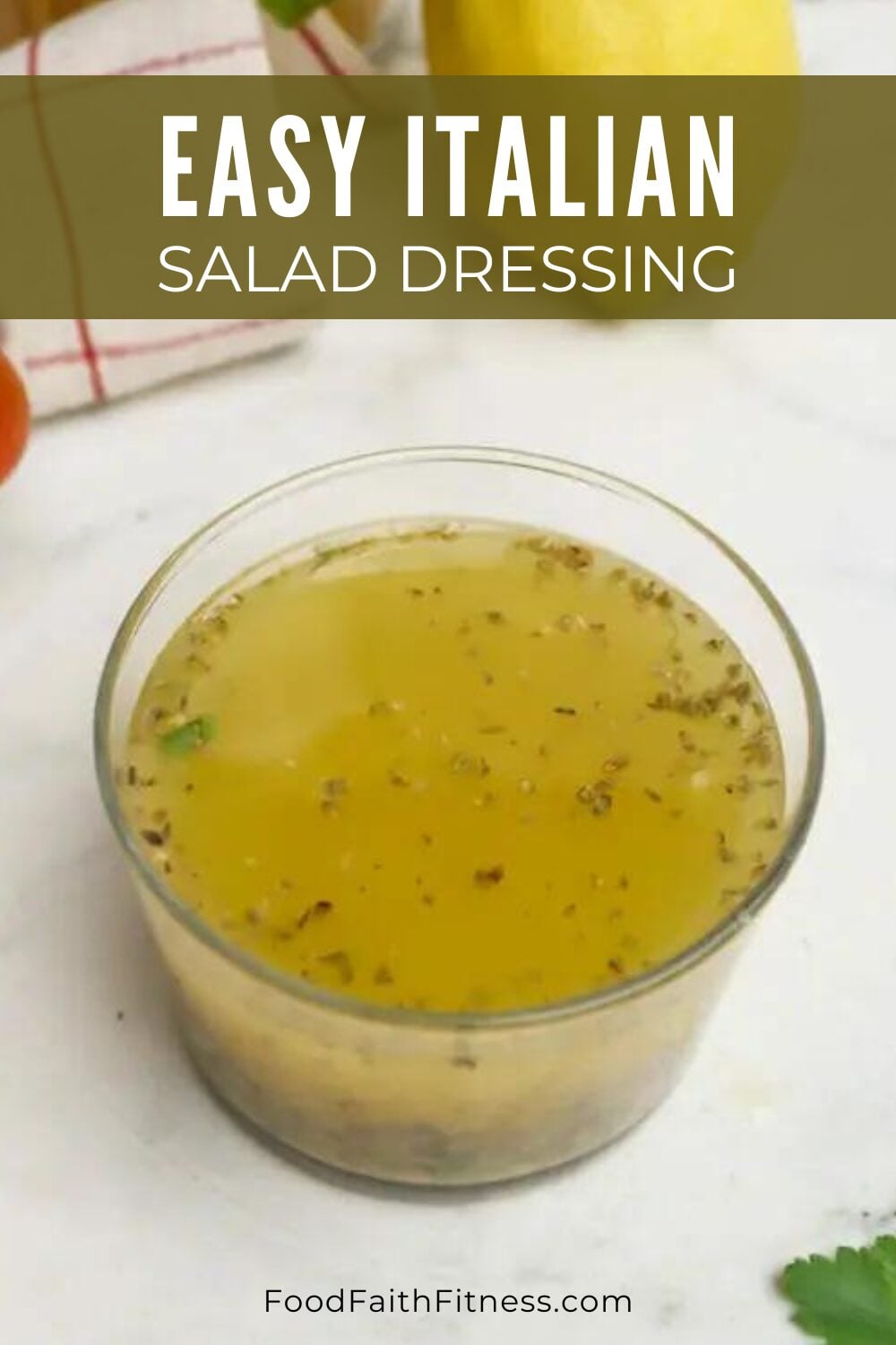 Easy Italian Salad Dressing Recipe - Food Faith Fitness