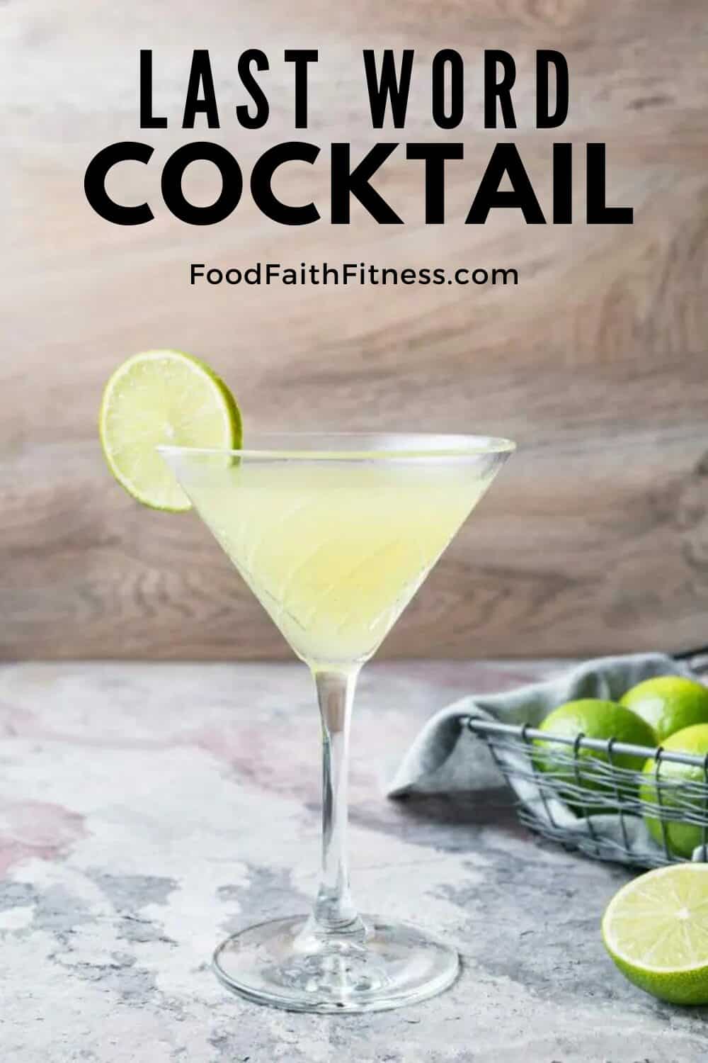 Best Last Word Cocktail Recipe - Food Faith Fitness